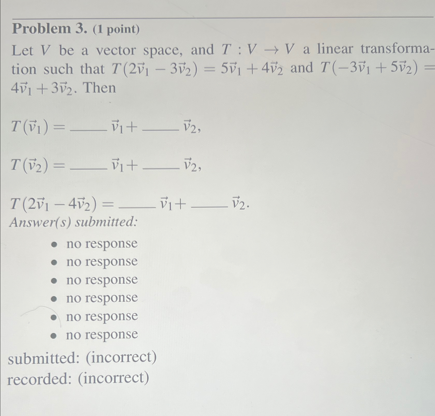 Solved Problem 3. (1 ﻿point)Let V ﻿be a vector space, and | Chegg.com