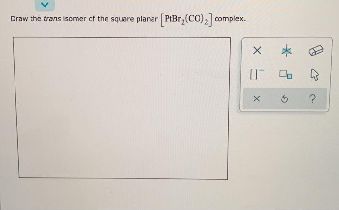 Solved Draw the trans isomer of the square planar | Chegg.com
