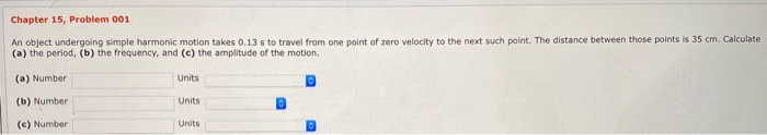 Solved Chapter 15, Problem 001 An object undergoing simple | Chegg.com