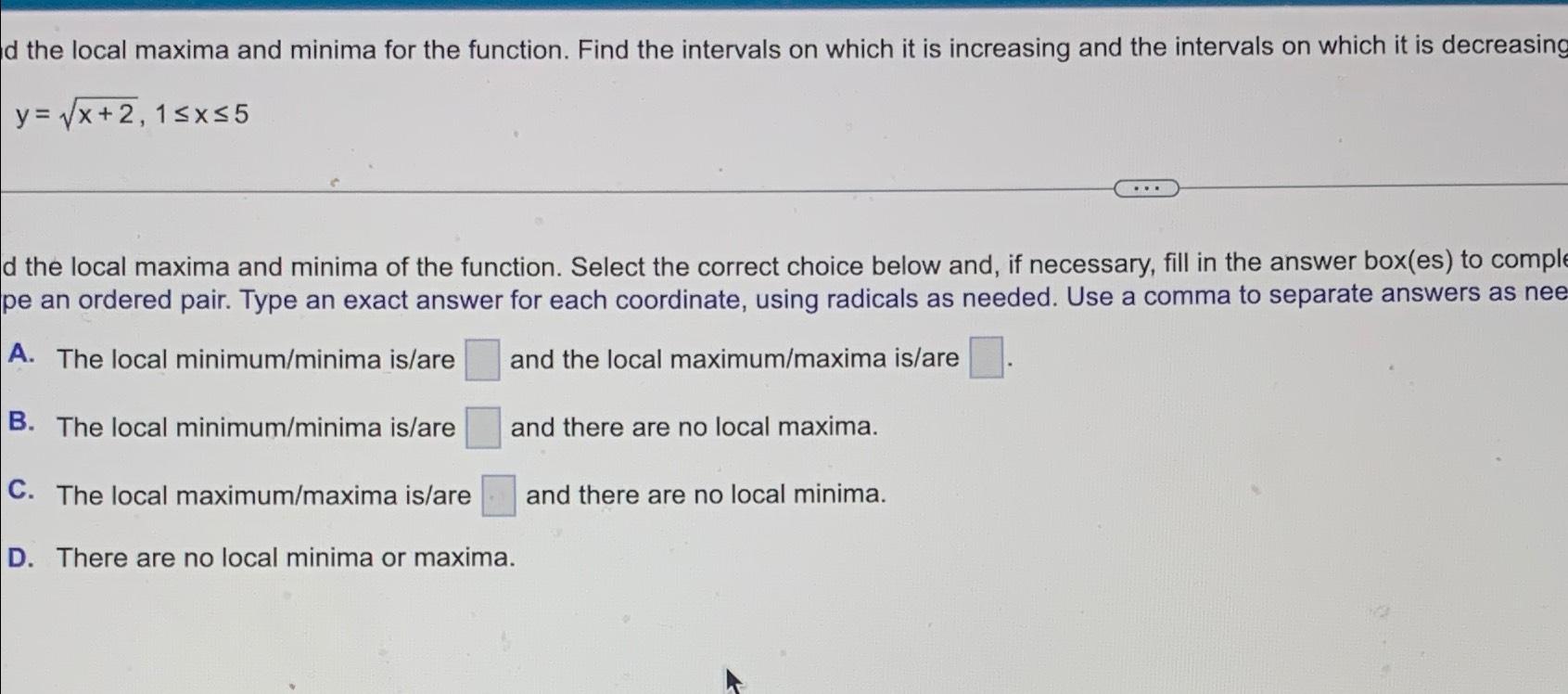 Solved d the local maxima and minima for the function. Find | Chegg.com