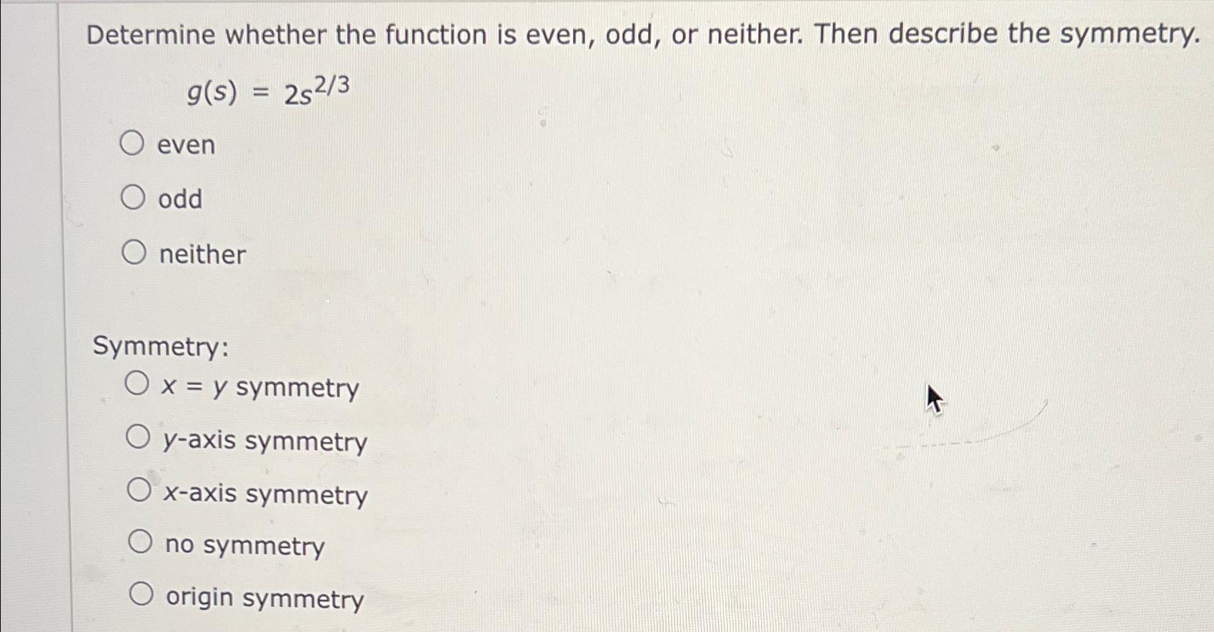 Solved Determine whether the function is even, odd, or | Chegg.com