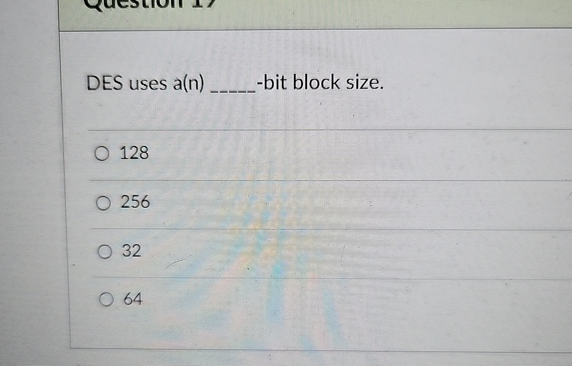 Solved DES uses a(n) q, -bit block size. q,1282563264 | Chegg.com