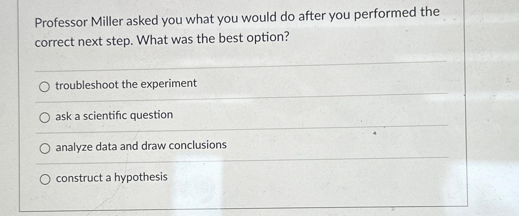 Solved Professor Miller asked you what you would do after | Chegg.com