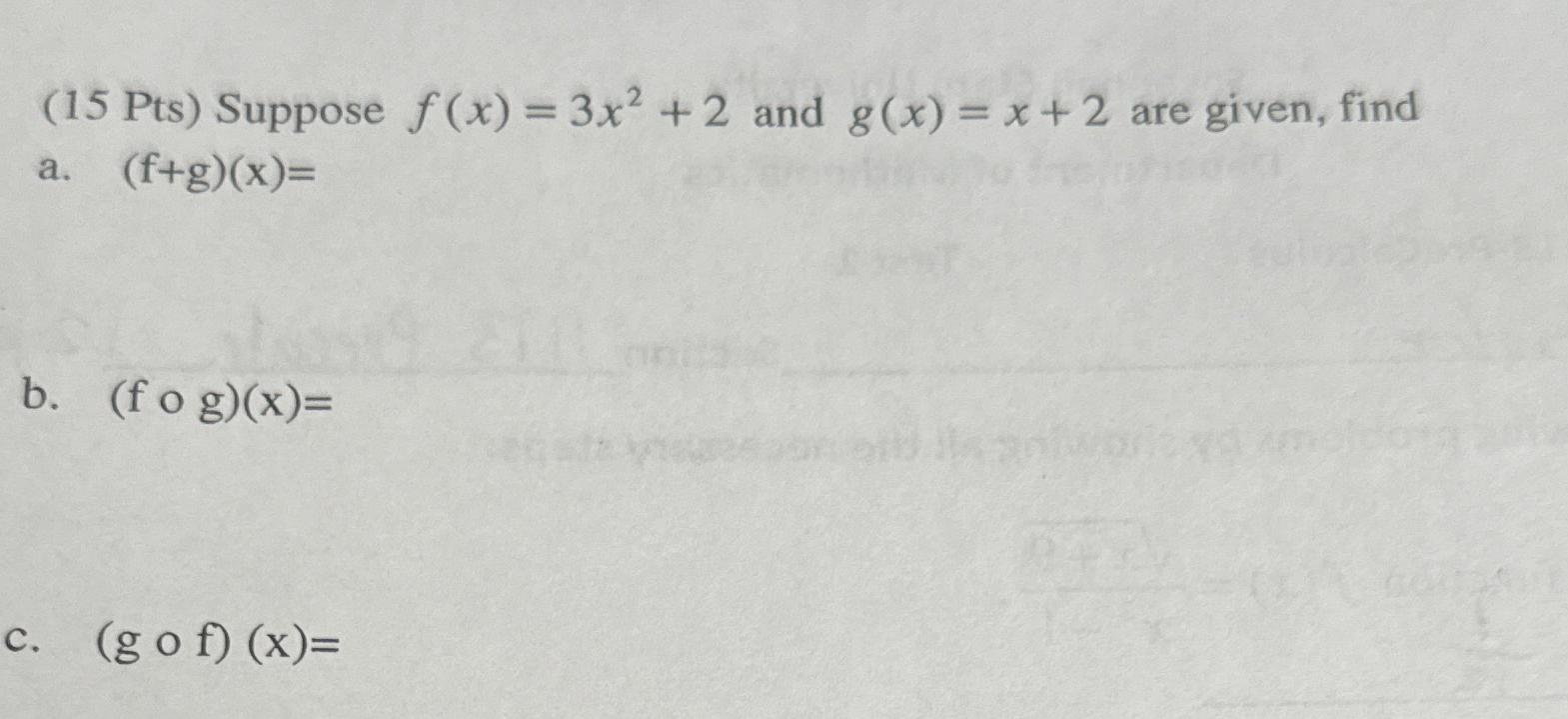 Solved (15 ﻿Pts) ﻿Suppose f(x)=3x2+2 ﻿and g(x)=x+2 ﻿are | Chegg.com