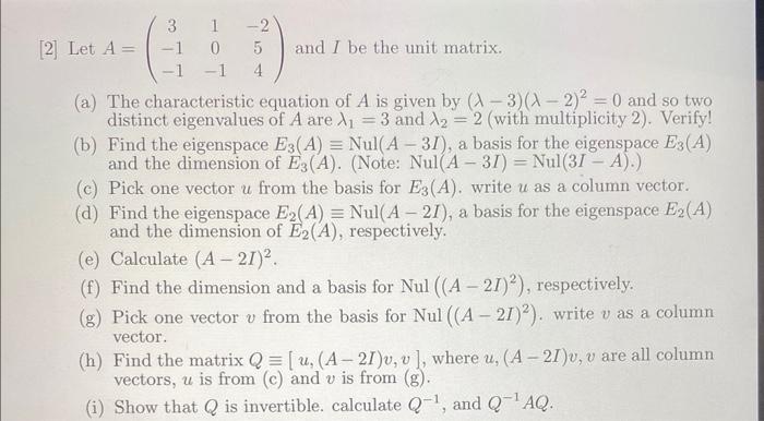 Solved [2] Let A=⎝⎛3−1−110−1−254⎠⎞ and I be the unit matrix. | Chegg.com