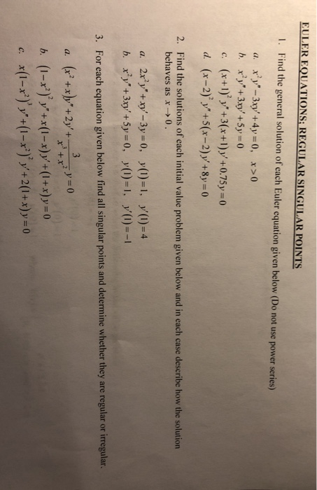 Solved EULER EQUATIONS; REGULAR SINGULAR POINTS 1. Find the | Chegg.com