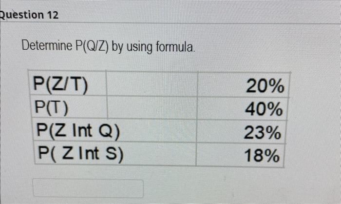 Solved Determine P(Q/Z) by using formula. | Chegg.com