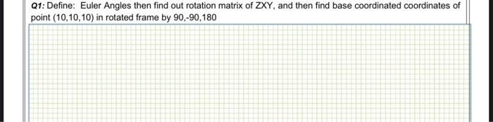 Solved Q1: Define: Euler Angles then find out rotation | Chegg.com