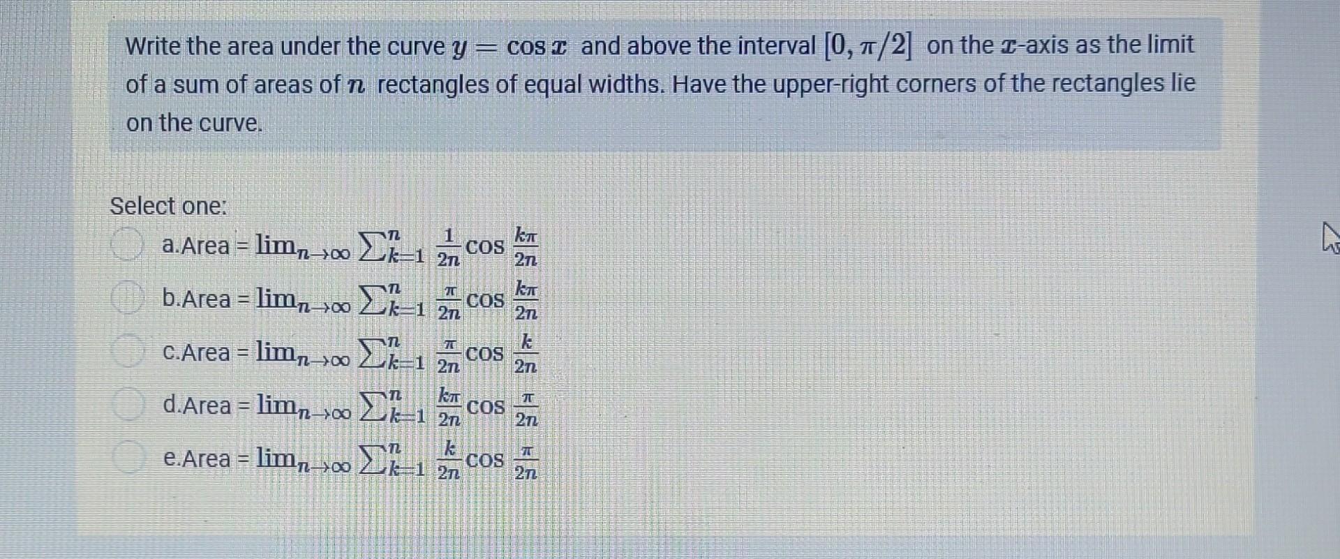 Solved Write the area under the curve y=cosx and above the | Chegg.com