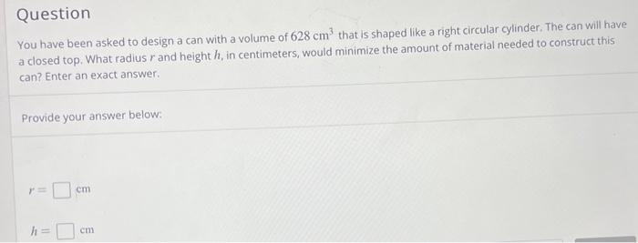 Solved You have been asked to design a can with a volume of | Chegg.com