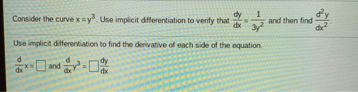 Solved 1 dy Consider the curve x = y. Use implicit | Chegg.com