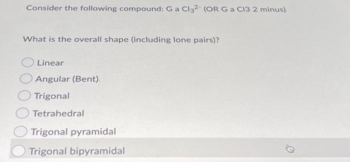Solved Consider the following compound: G a C132- (OR G a | Chegg.com