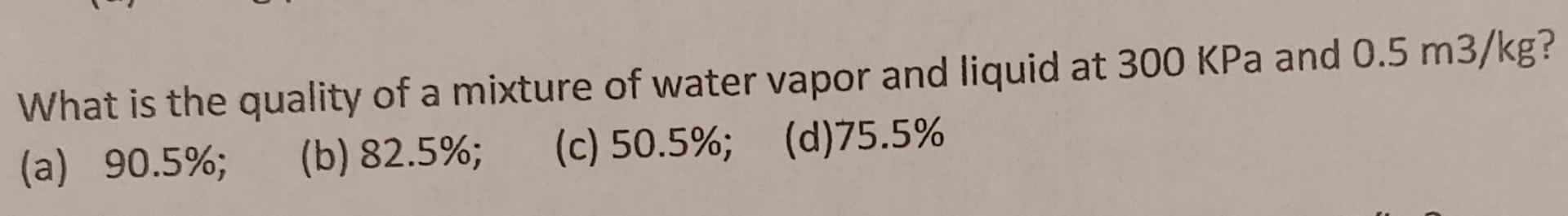 Solved thermo hwWhat is the quality of a mixture of water | Chegg.com