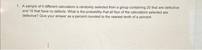 Solved 1. A sample of 4 different calculators is randomly | Chegg.com