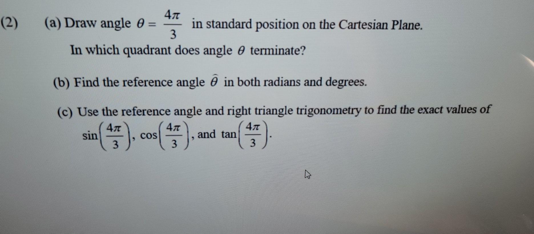 Solved (2) 40 (a) Draw angle = in standard position on the | Chegg.com