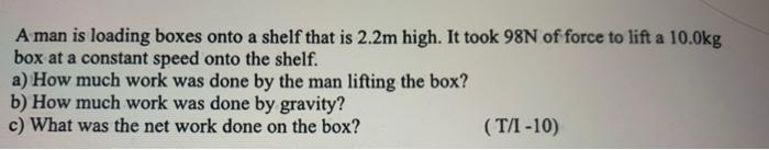 Solved A man is loading boxes onto a shelf that is 2.2 m | Chegg.com