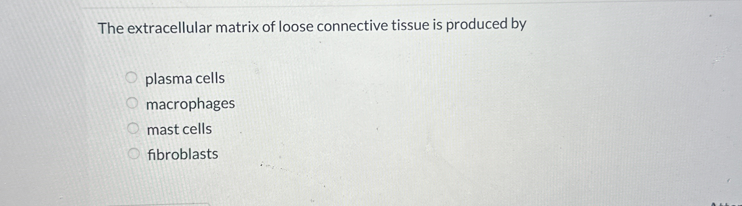 Solved The extracellular matrix of loose connective tissue | Chegg.com