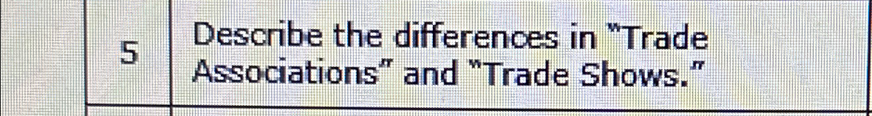 Solved 5Describe the differences in "Trade Associations" and | Chegg.com