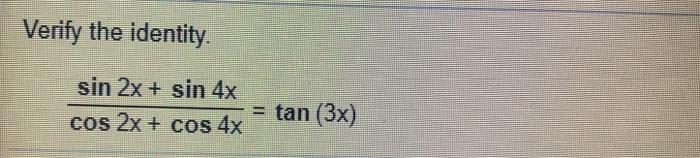 Solved Verify the identity. sin (8x) - sin (2x) cos (8x) - | Chegg.com