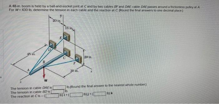 Solved A 48-in. boom is held by a ball-and-socket joint at | Chegg.com