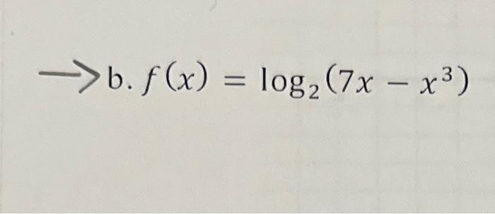 Solved f(x)=log2(7x−x3) | Chegg.com