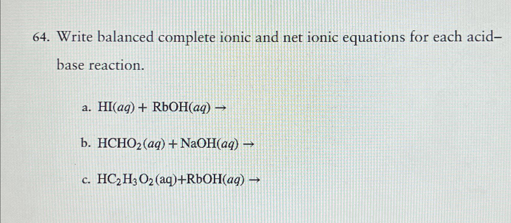 Solved Write balanced complete ionic and net ionic equations | Chegg.com Solved Write balanced complete ionic and net ionic equations | Chegg.com