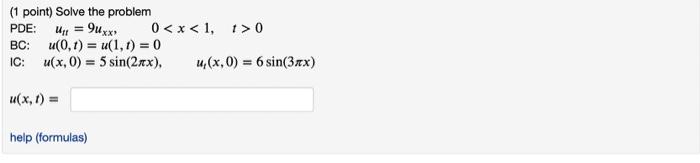 Solved (1 point) Solve the problem PDE: un = 9uxx BC: u(0,t) | Chegg.com