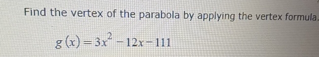 Solved What are the steps to Find the vertex of the parabola | Chegg.com