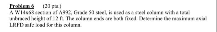 Solved Problem 6 (20 pts.) A W14x68 section of A992, Grade | Chegg.com