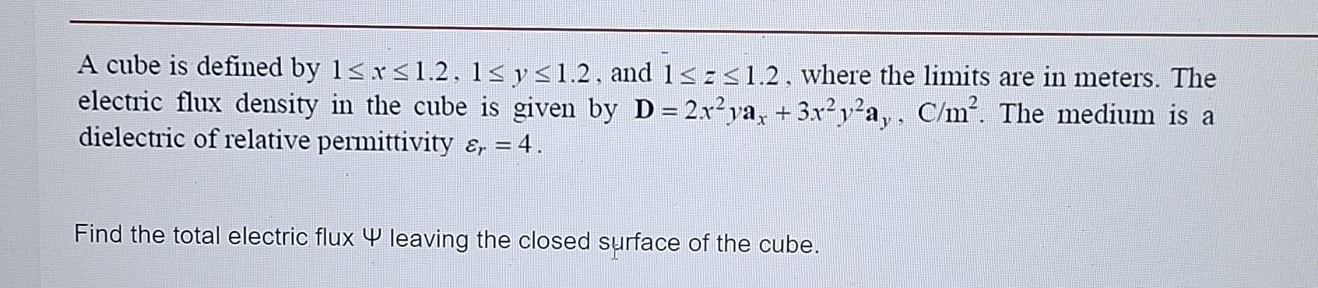 Solved A cube is defined by 1≤x≤1.2,1≤y≤1.2, and 1≤z≤1.2, | Chegg.com