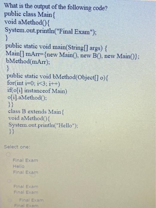 Solved What is the output of the following code? public | Chegg.com