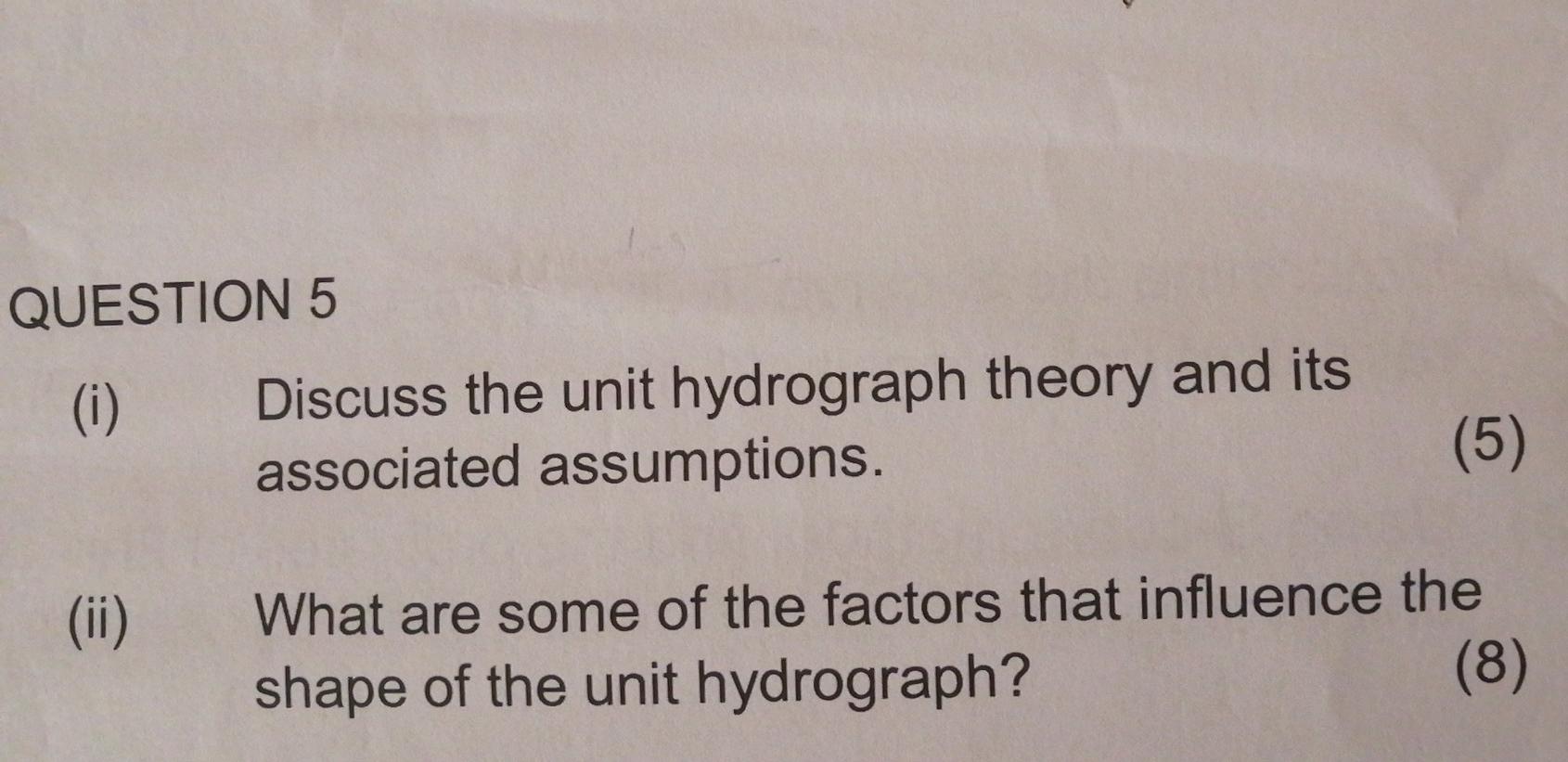 Solved QUESTION 5 (0) Discuss the unit hydrograph theory and | Chegg.com