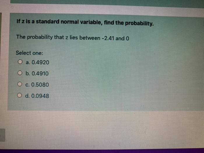Solved If z is a standard normal variable, find the | Chegg.com