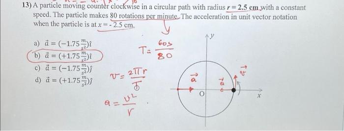Solved 13) A particle moving counter clockwise in a circular | Chegg.com