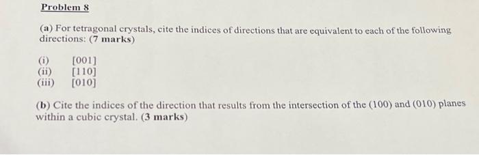 Solved (a) For tetragonal crystals, cite the indices of | Chegg.com