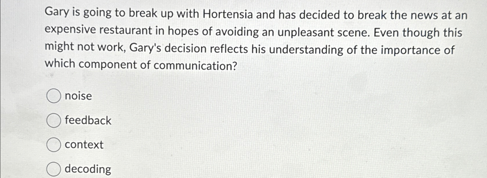 Solved Gary is going to break up with Hortensia and has | Chegg.com