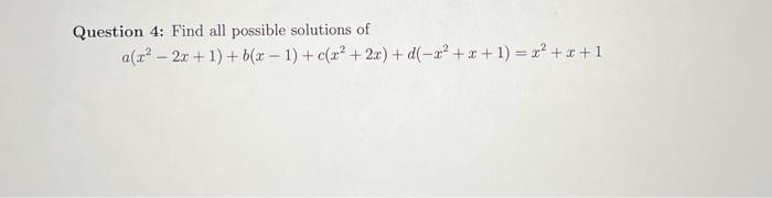Solved Question 4: Find all possible solutions of | Chegg.com