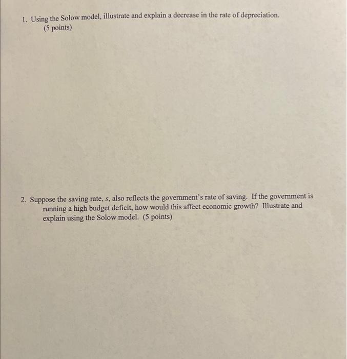 Solved 1. Using the Solow model, illustrate and explain a | Chegg.com