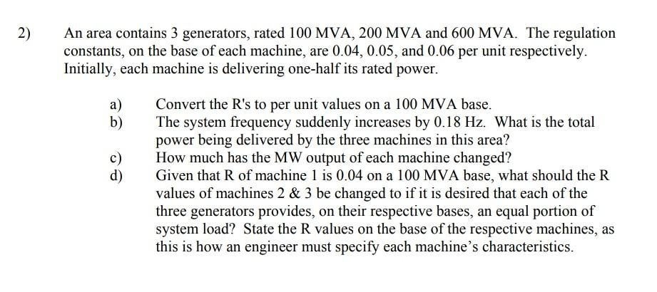 Solved An area contains 3 generators, rated 100 MVA, 200 MVA | Chegg.com