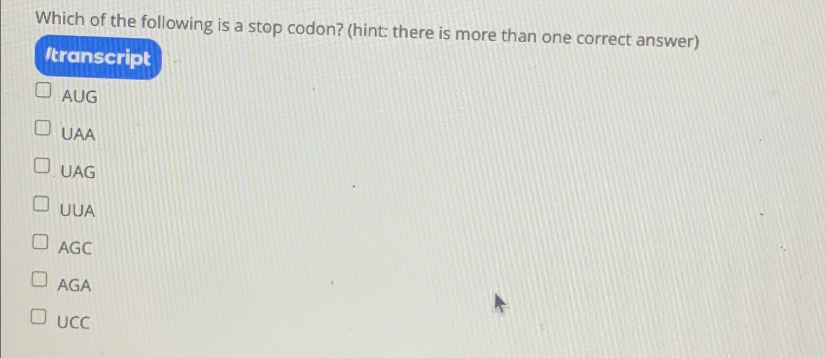Solved Which of the following is a stop codon? (hint: there | Chegg.com