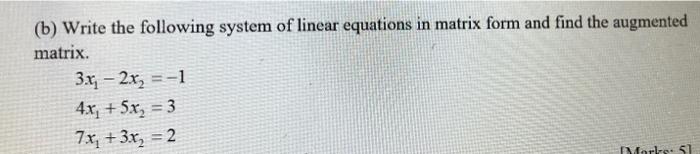 Solved (b) Write the following system of linear equations in | Chegg.com
