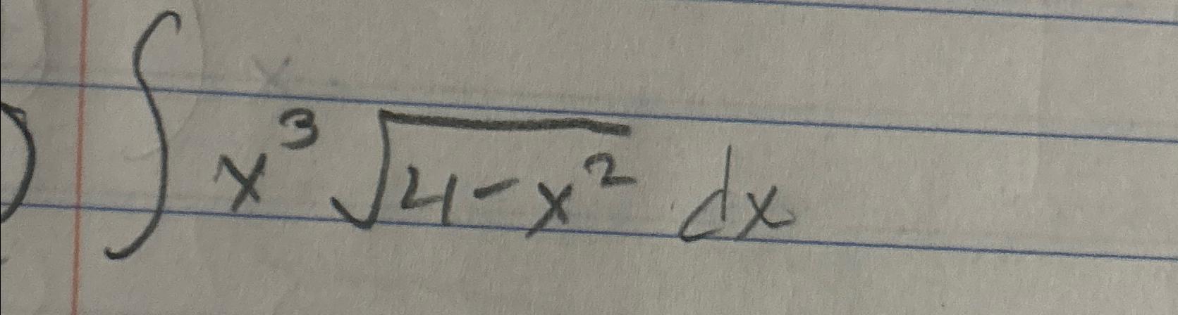 Solved ∫﻿﻿x34-x22dx | Chegg.com