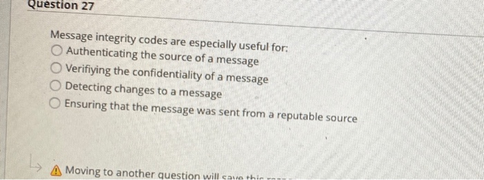 Solved Question 27 Message integrity codes are especially | Chegg.com