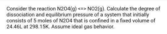 Solved Consider the reaction N204(9) NO2(g). Calculate | Chegg.com