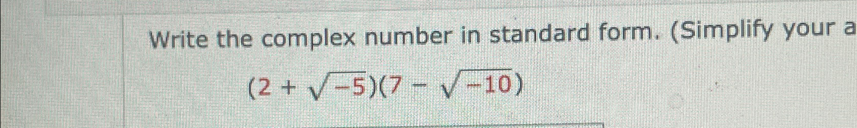 Solved Write the complex number in standard form. (Simplify | Chegg.com