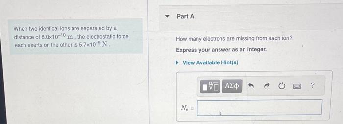 Solved When two identical ions are separated by a distance | Chegg.com
