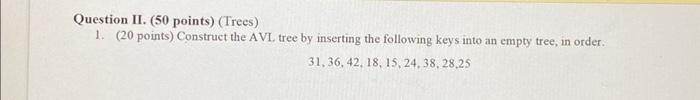 Solved Question II. (50 points) (Trees) 1. (20 points) | Chegg.com