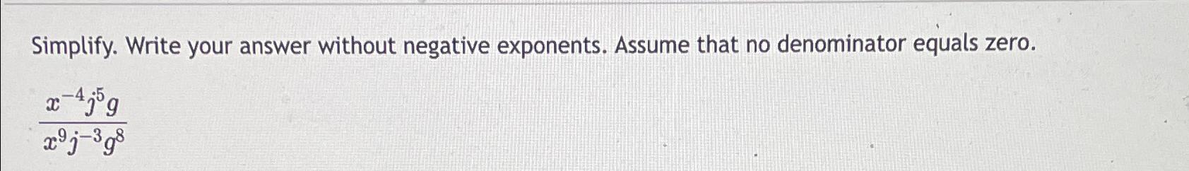 Solved Simplify. Write your answer without negative | Chegg.com