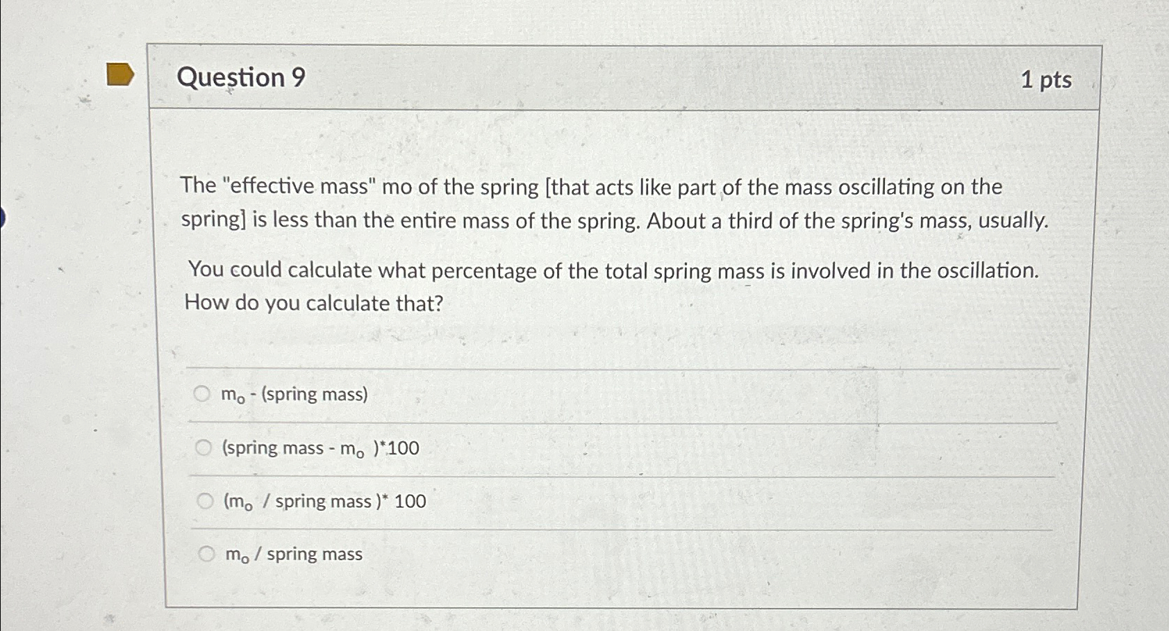 Solved Queștion 91ptsThe "effective mass" mo of the spring | Chegg.com