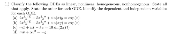 Solved (1) Classify the following ODEs as linear, nonlinear, | Chegg.com